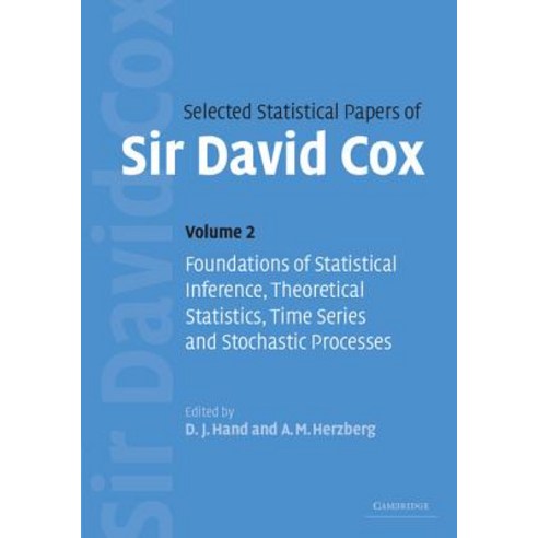 Selected Statistical Papers of Sir David Cox Volume II: Foundations of Statistical Inference ...