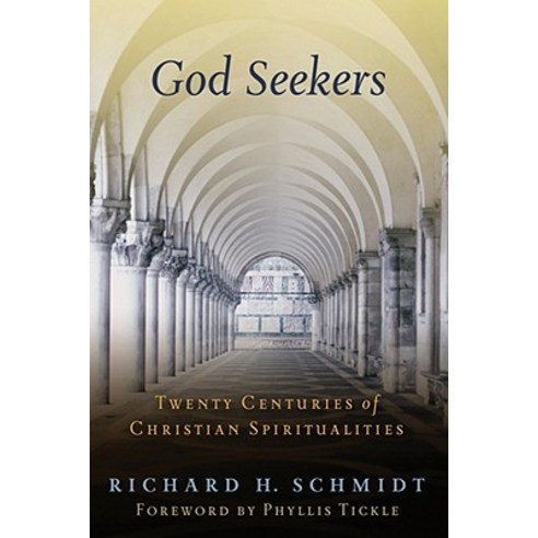God Seekers: Twenty Centuries of Christian Spiritualities, William B ...