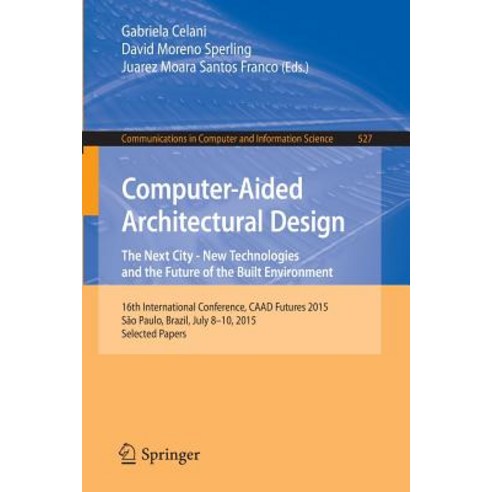 Computer-Aided Architectural Design: The Next City - New Technologies and the F