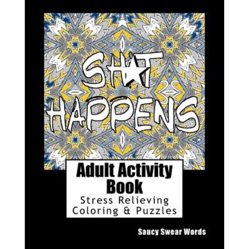 Adult Activity Book Saucy Swear Words: Coloring and Puzzle Book for ...