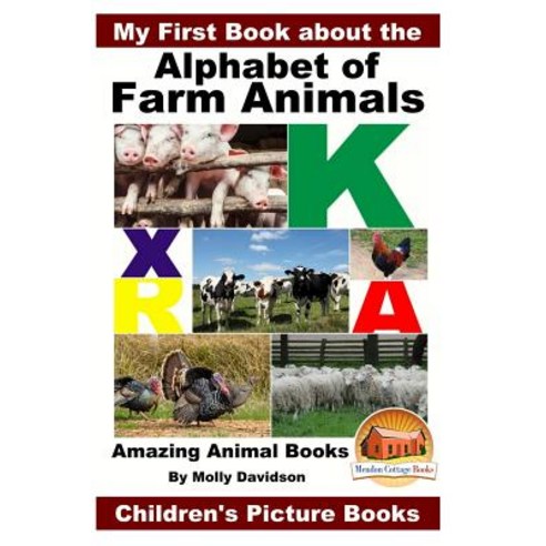 My First Book about the Alphabet of Farm Animals - Amazing Animal Books ...