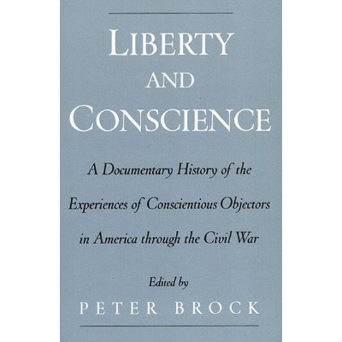 Liberty and Conscience: A Documentary History of the Experiences of ...