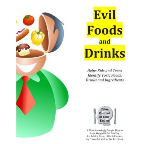 Evil Foods and Drinks: Helps Kids and Teens Identify Addictive and ...