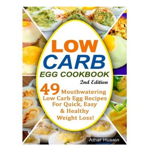 Low Carb Egg Cookbook!: 49 Mouthwatering Low Carb Egg Recipes for Quick ...