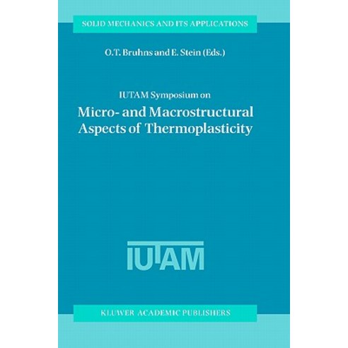 Iutam Symposium on Micro- And Macrostructural Aspects of ...