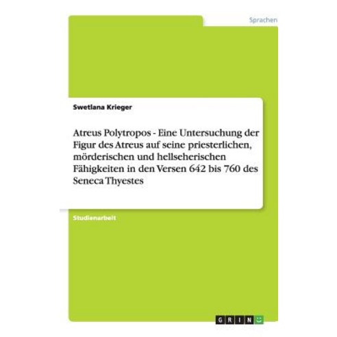 Atreus Polytropos - Eine Untersuchung Der Figur Des Atreus Auf Seine ...
