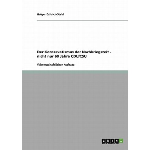 Der Konservatismus Der Nachkriegszeit - Nicht Nur 60 Jahre Cdu/CSU ...