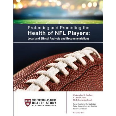 Protecting and Promoting the Health of NFL Players: Legal and Ethical ...