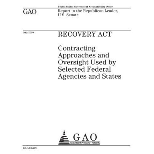 Recovery ACT: Contracting Approaches and Oversight Used by Selected ...
