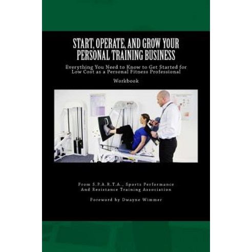 Start Operate and Grow Your Personal Training Business: Everything You ...
