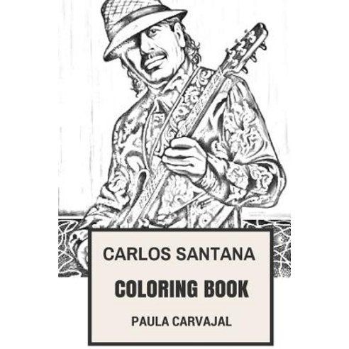 Carlos Santana Coloring Book: Mexican-American Godfather of Latin Rock ...