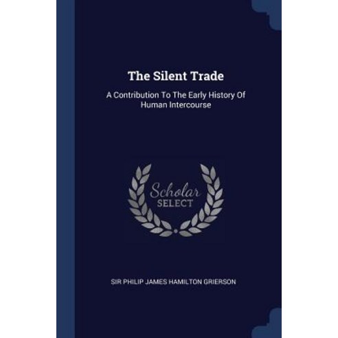 The Silent Trade: A Contribution to the Early History of Human ...
