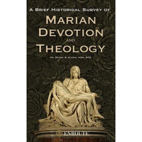 A Brief Historical Survey of Marian Devotion and Theology Paperback, En ...