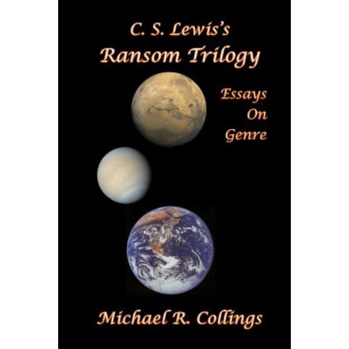 C.S. Lewis''s Ransom Trilogy: Essays on Genre Paperback, Createspace ...