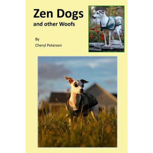 Zen Dogs and Other Woofs: What Dogs Teach Paperback, Createspace ...