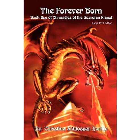 The Forever Born: Book One of Chronicles of the Guardian Planet ...