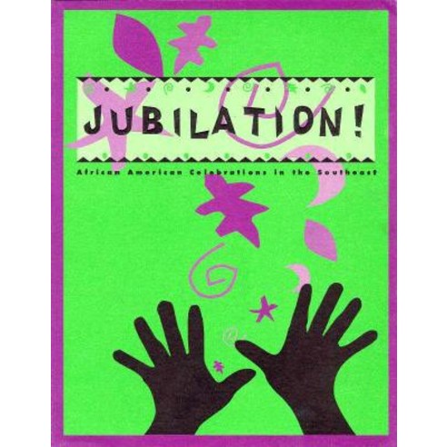 Jubilation!: African American Celebrations in the Southeast Paperback ...