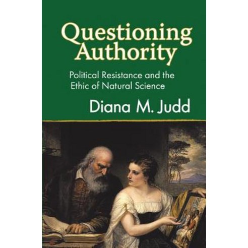 Questioning Authority: Political Resistance and the Ethic of Natural ...