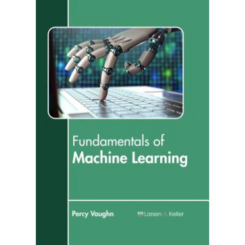 Fundamentals of Machine Learning Hardcover, Larsen and Keller Education ...