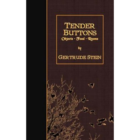 Tender Buttons: Objects Food Rooms Paperback, Createspace Independent ...