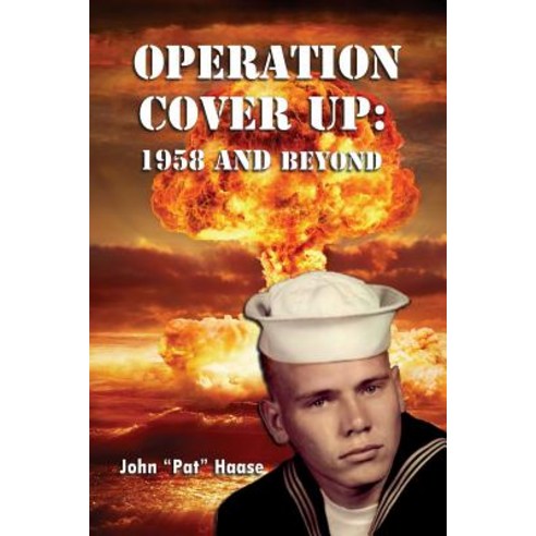 Operation Cover Up: 1958 and Beyond Paperback, Createspace Independent ...