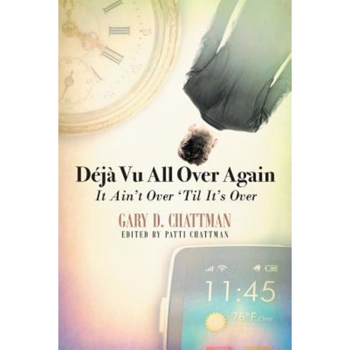 Deja Vu All Over Again: It Ain''t Over ''Til It''s Over Paperback ...