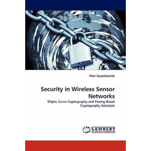 Security in Wireless Sensor Networks Paperback, LAP Lambert Academic ...