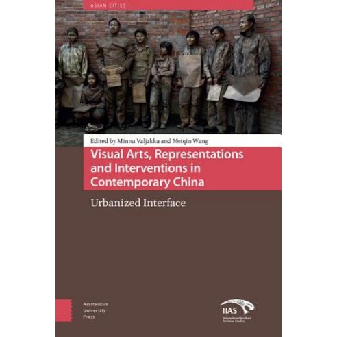 Visual Arts Representations and Interventions in Contemporary China ...