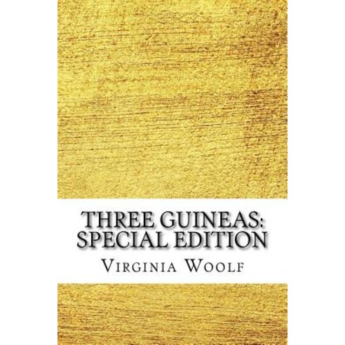 Three Guineas: Special Edition Paperback, Createspace Independent ...