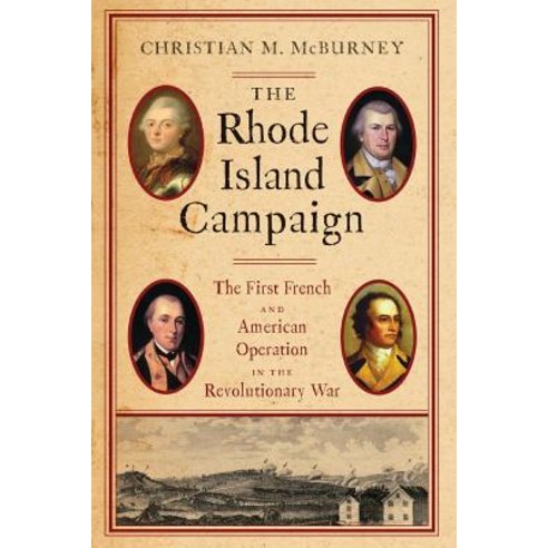The Rhode Island Campaign: The First French and American Operation in ...