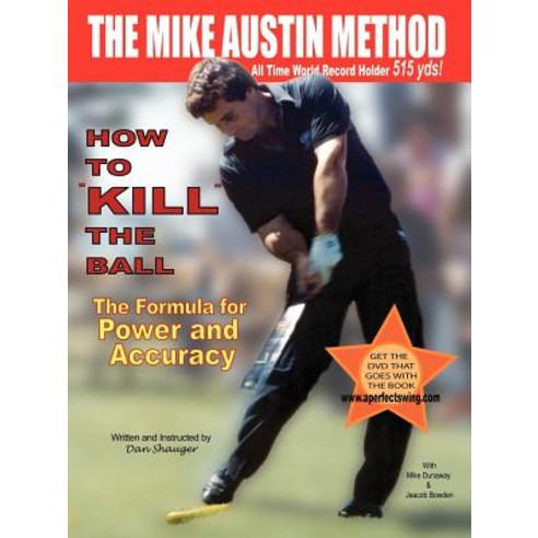 How to Kill the Ball with Power & Accuracy Book - Dan and Elaine ...