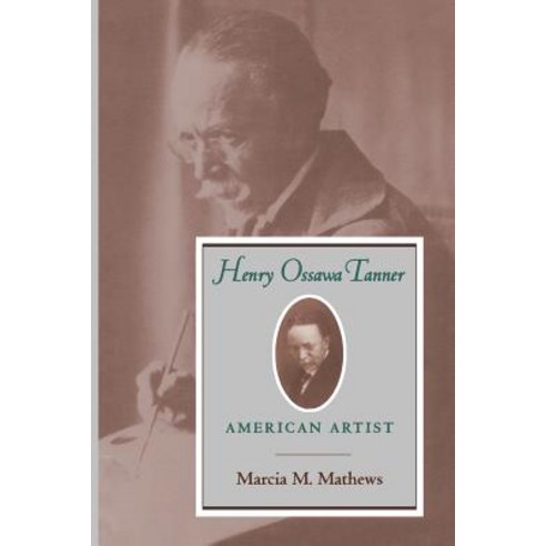 Henry Ossawa Tanner: American Artist Paperback, University of Chicago ...