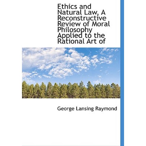 Ethics and Natural Law a Reconstructive Review of Moral Philosophy ...