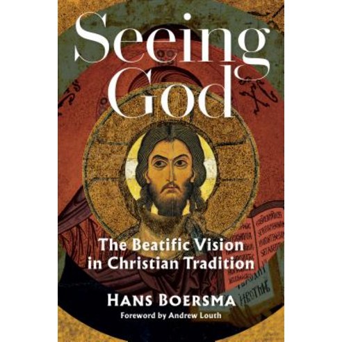 Seeing God: The Beatific Vision in Christian Tradition Hardcover ...