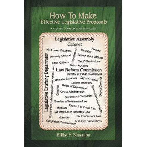 How to Make Effective Legislative Proposals: Cayman Islands Legislative ...
