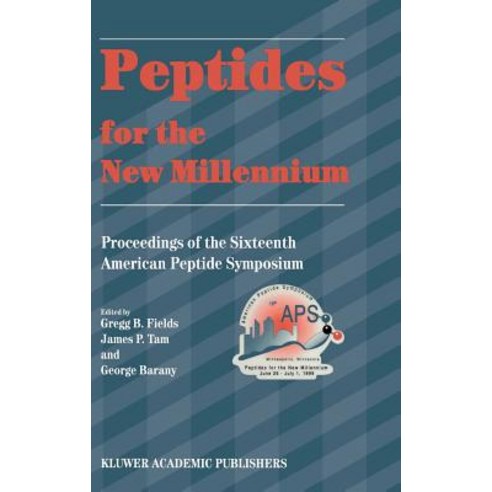 Peptides for the New Millennium: Proceedings of the 16th American Peptide Sympo