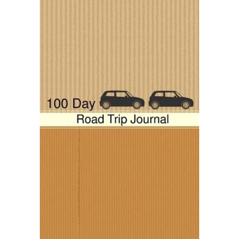 100 Day Road Trip Journal: Road Trip Journal Travel Journal Gift for ...
