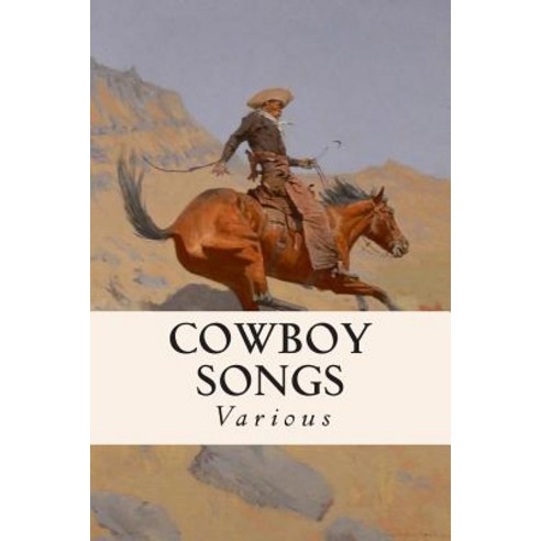 Cowboy Songs Paperback, Createspace Independent Publishing Platform ...