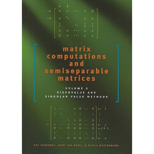 Matrix Computations and Semiseparable Matrices Volume II: Eigenvalue and Singul