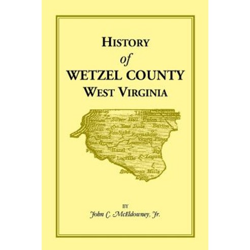 History of Wetzel County West Virginia Paperback, Heritage Books - 가격 ...