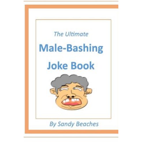 The Ultimate Male-Bashing Joke Book Paperback, Createspace Independent ...