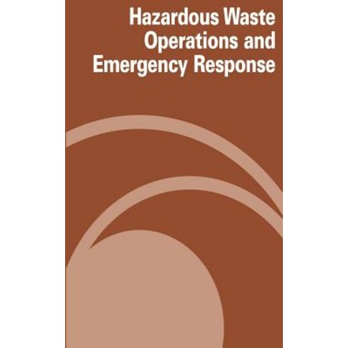 Hazardous Waste Operations and Emergency Response Paperback ...