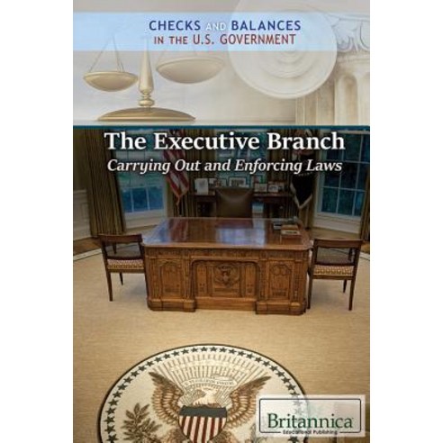 The Executive Branch: Carrying Out and Enforcing Laws Paperback, Rosen ...