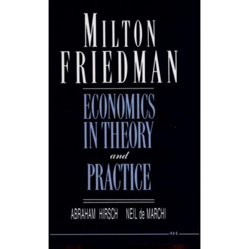 Milton Friedman: Economics in Theory and Practice Paperback, University ...